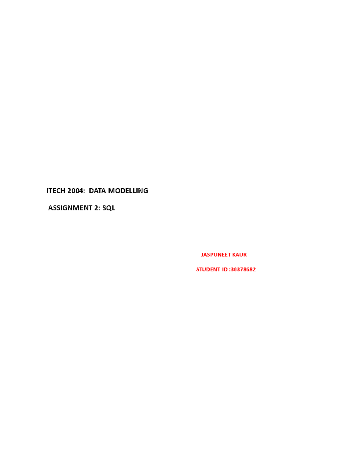 Assessment 2 (data modelling)(final) - ITECH 2004: DATA MODELLING ASSIGNMENT 2: SQL JASPUNEET ...