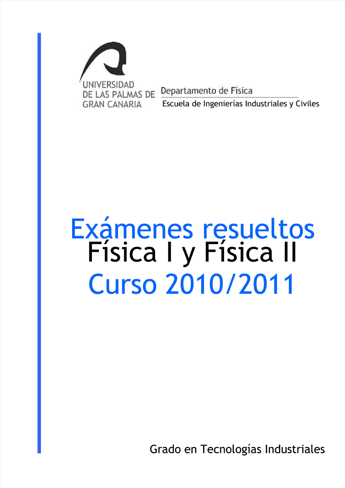 [PDF] Examenes Resueltos Fisica I y Fisica II WIAC - Física - Studocu