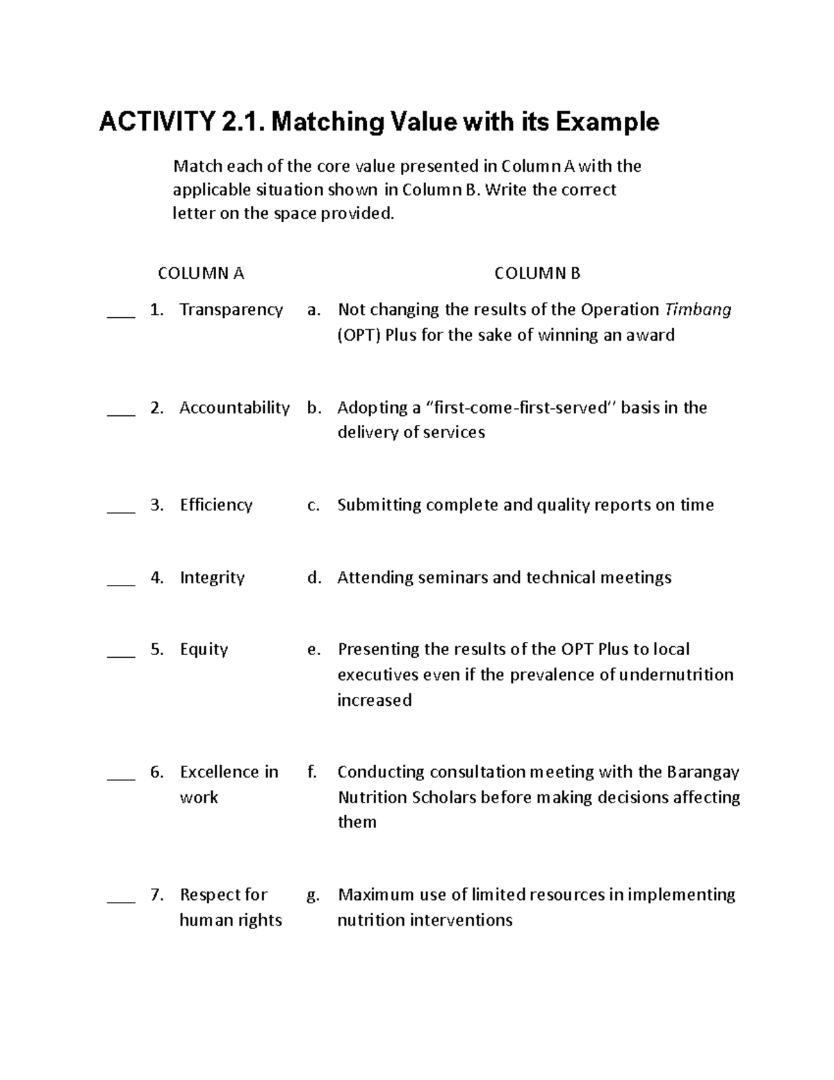 Activity 2 - ACTIVITY 2. Matching Value with its Example Match each of the core value presented ...