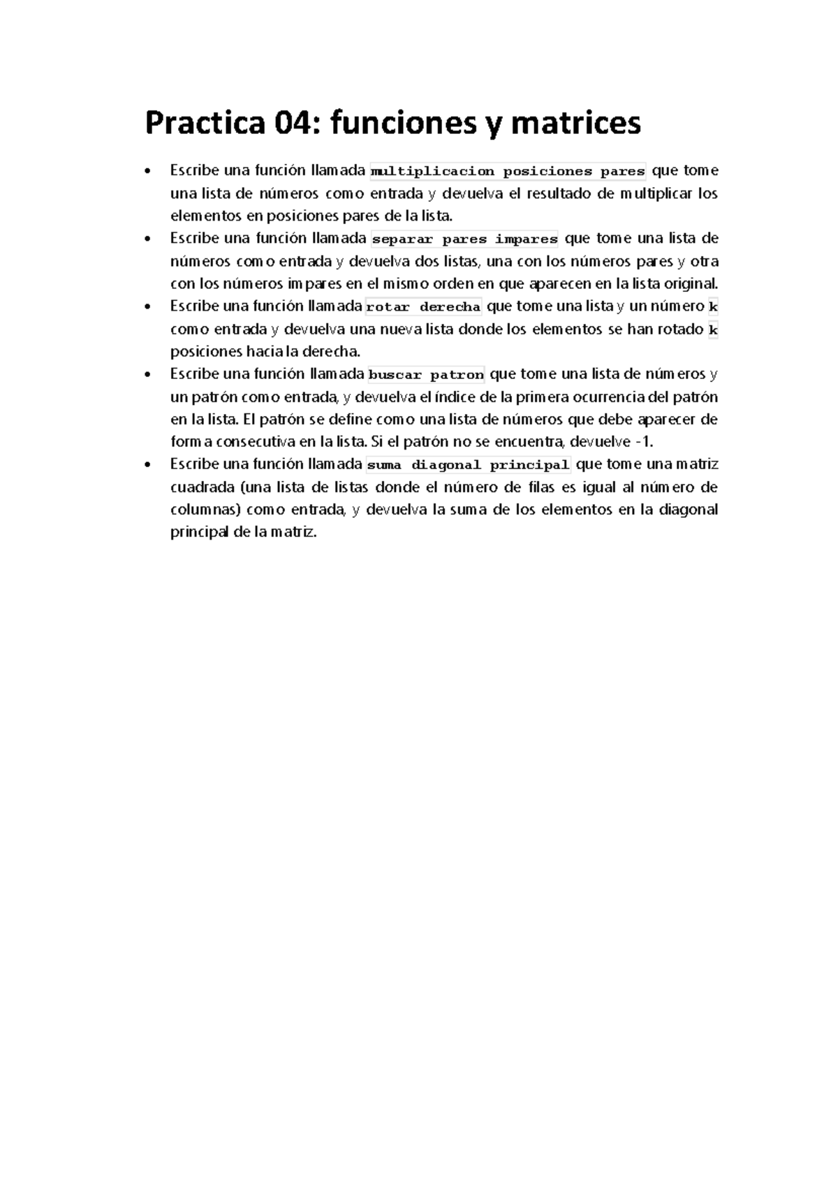 Practica 04 - Practica 04: funciones y matrices Escribe una función llamada - Studocu