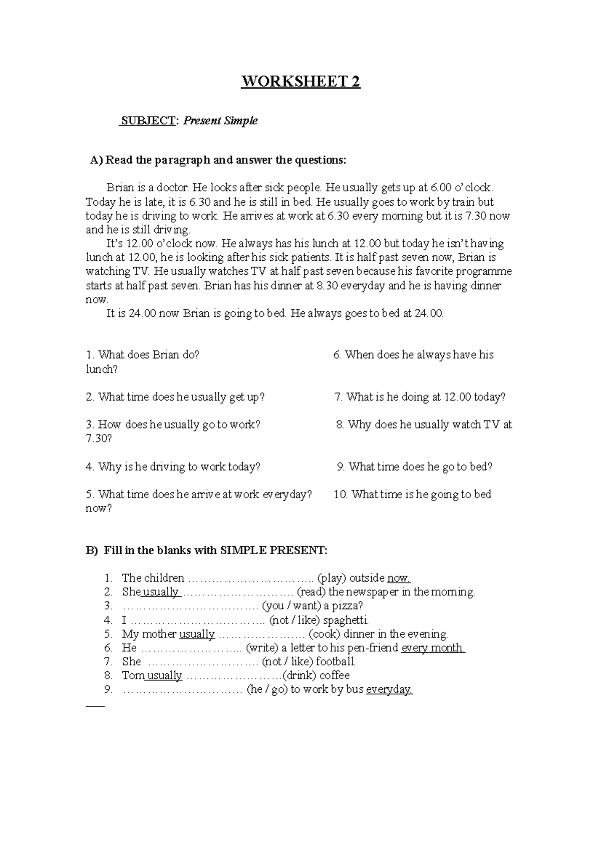 Present Simple updated - WORKSHEET 2 SUBJECT: Present Simple A) Read ...