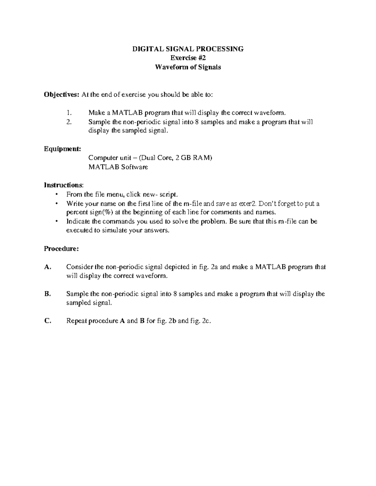 Digital Signal Processing Exercise 2 - DIGITAL SIGNAL PROCESSING Exercise # Waveform of Signals ...