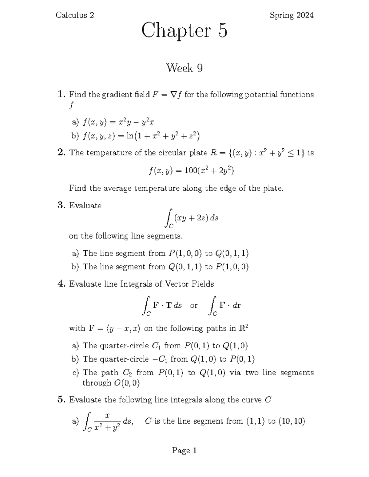 Week9 - asd - Calculus 2 Spring 2024 Chapter 5 Week 9 1. Find the gradient field F = ∇f for the ...