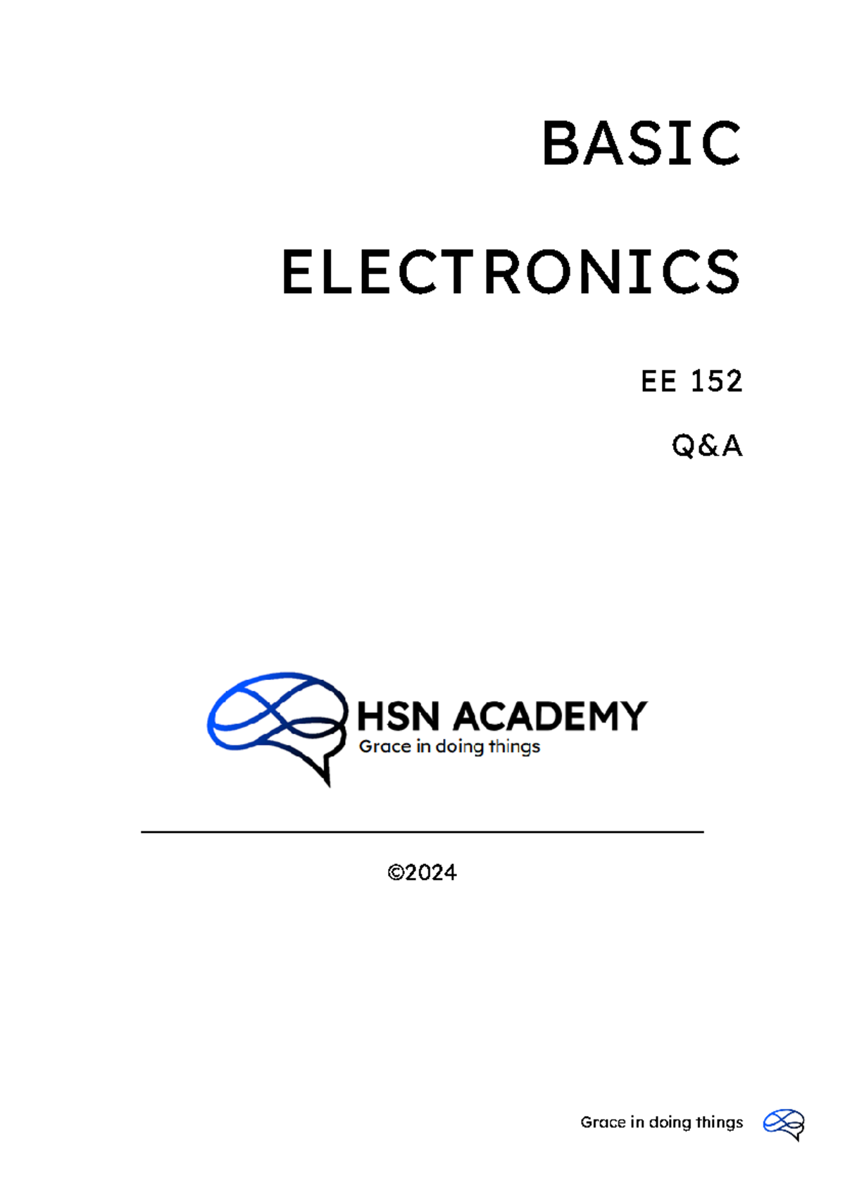 Basic Electronics Q&A 1 - BASIC ELECTRONICS EE 152 Q&A © Answers are provided at the end of ...