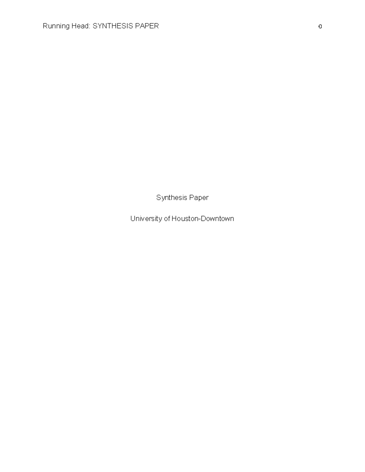 Synthesis Paper - Synthesis Paper University of Houston-Downtown Human ...