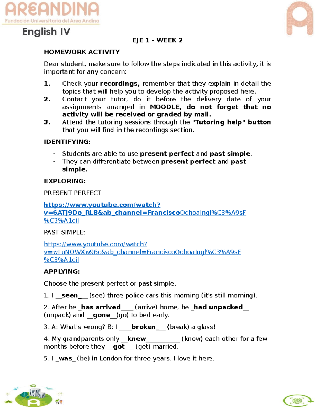 English 4 - EJE 1 - week 2 - Practica de oraciones - EJE 1 - WEEK 2 HOMEWORK ACTIVITY Dear ...