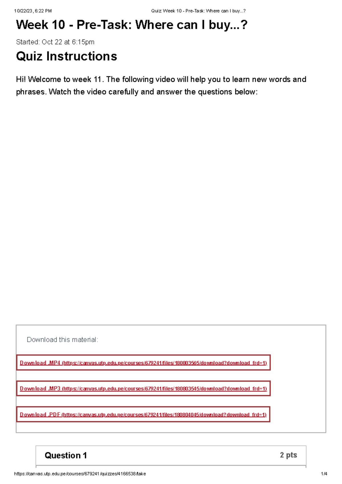 Quiz Week 10 - Pre-Task Where can I buy - ..? Started: Oct 22 at 6:15pm Quiz Instructions Hi ...