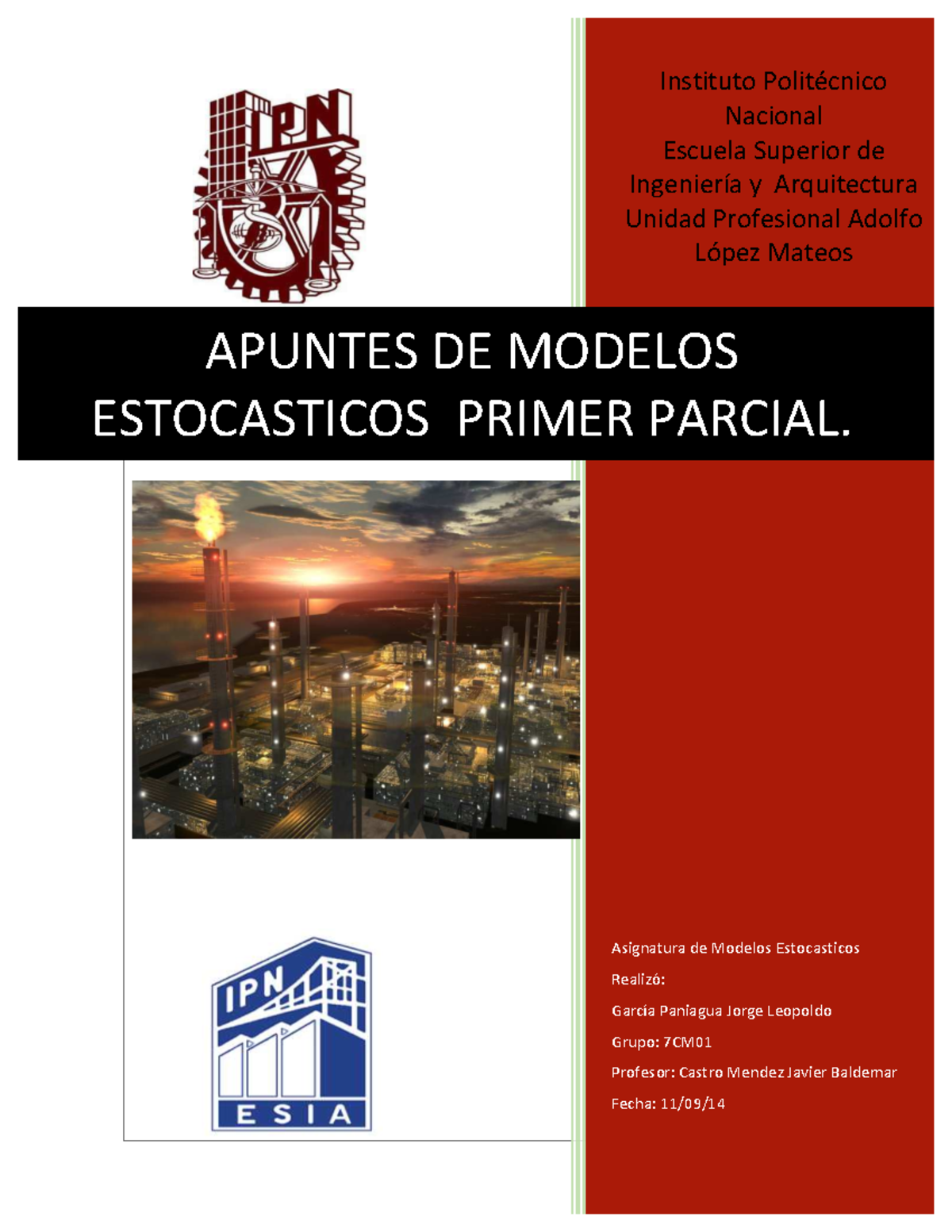 Modelos Estocasticos Realizo Garcia Pani - 1+620: 20 2°3090099 9°41910 Instituto Politécnico ...