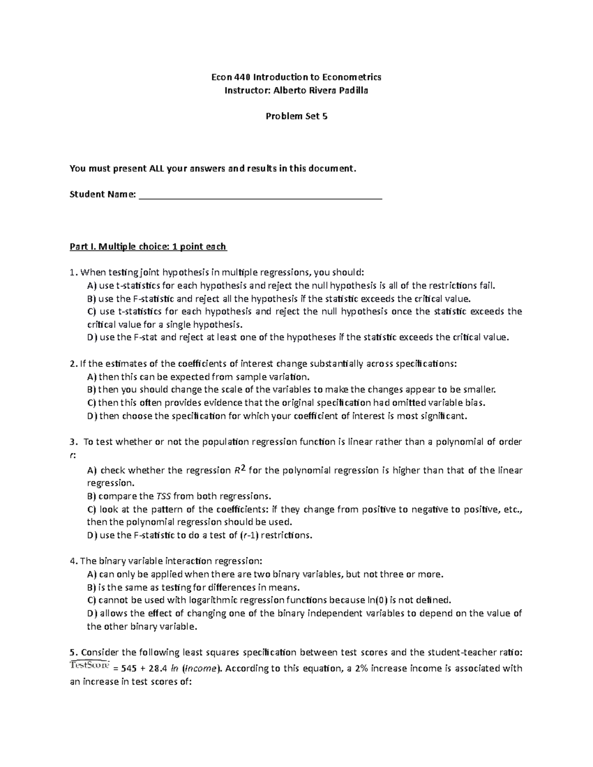 Econ 440 Problem Set 5 questions - Econ 440 Introduction to Econometrics Instructor: Alberto ...