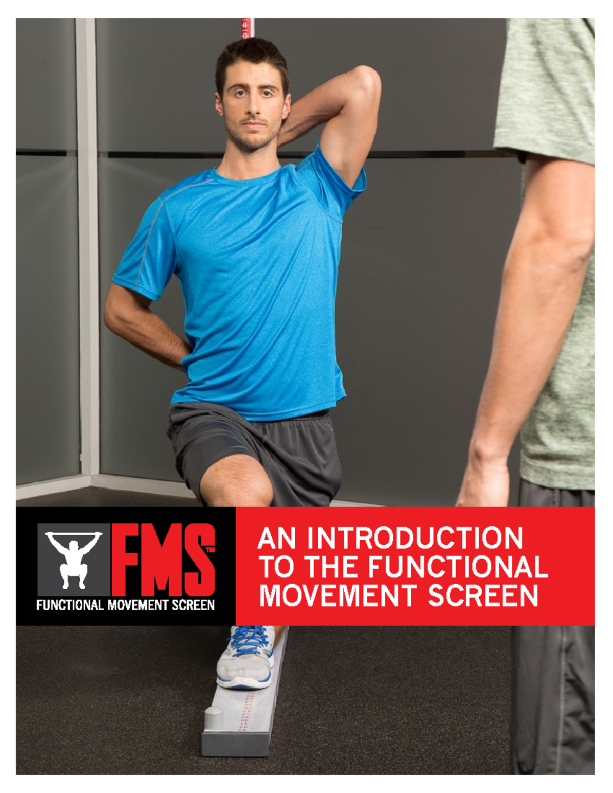 FMS Introductional - AN INTRODUCTION TO THE FUNCTIONAL MOVEMENT SCREEN The Functional Movement ...