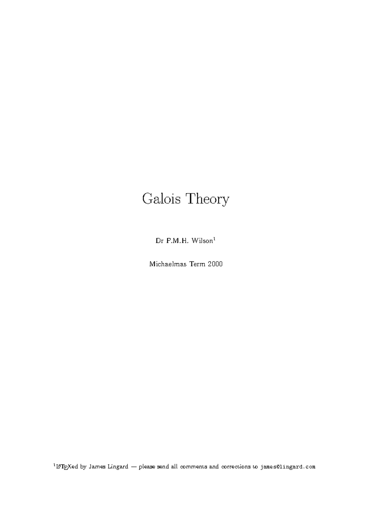 Galois Groups Fields Rings Good Galois Theory Dr P M Wilson 1 Michaelmas Term 2000 1 Latexed
