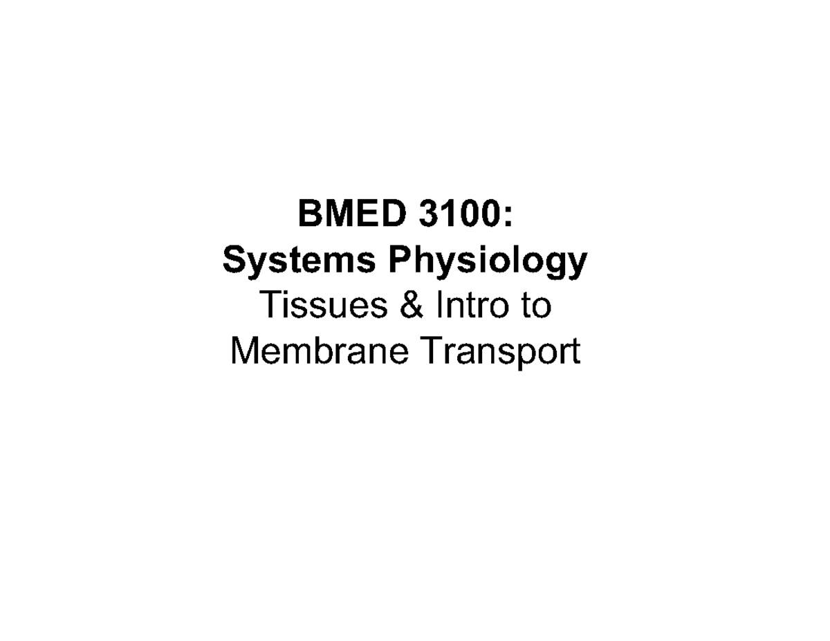 1.2 Tissues and transport 8-25-23 - BMED 3100: Systems Physiology ...