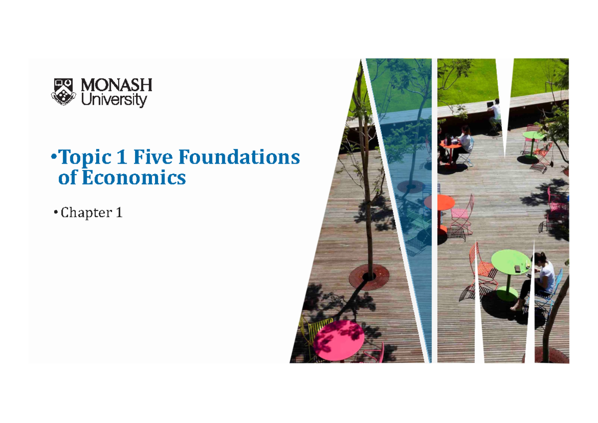 Topic 1 Foundations of Economics - Chapter 1 • Topic 1 Five Foundations ...