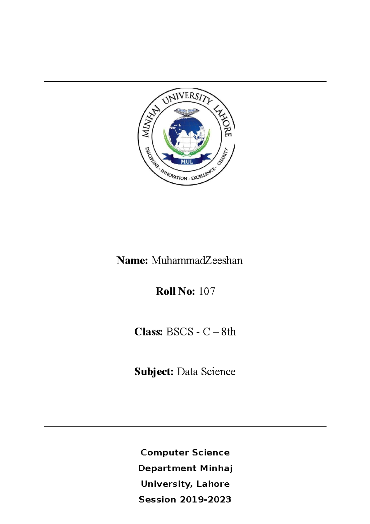 Assignment 3 - Name: MuhammadZeeshan Roll No: 107 Class: BSCS - C – 8th Subject: Data Science ...