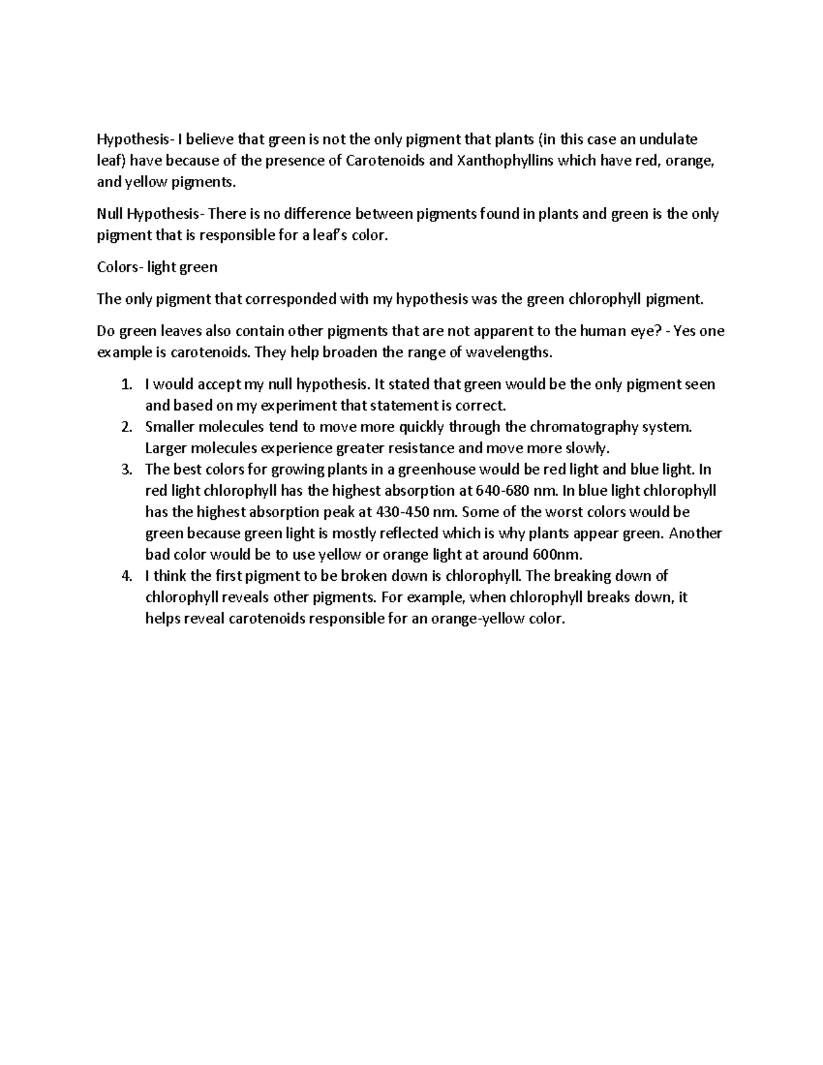 M4 writing assignment - Hypothesis- I believe that green is not the only pigment that plants (in ...