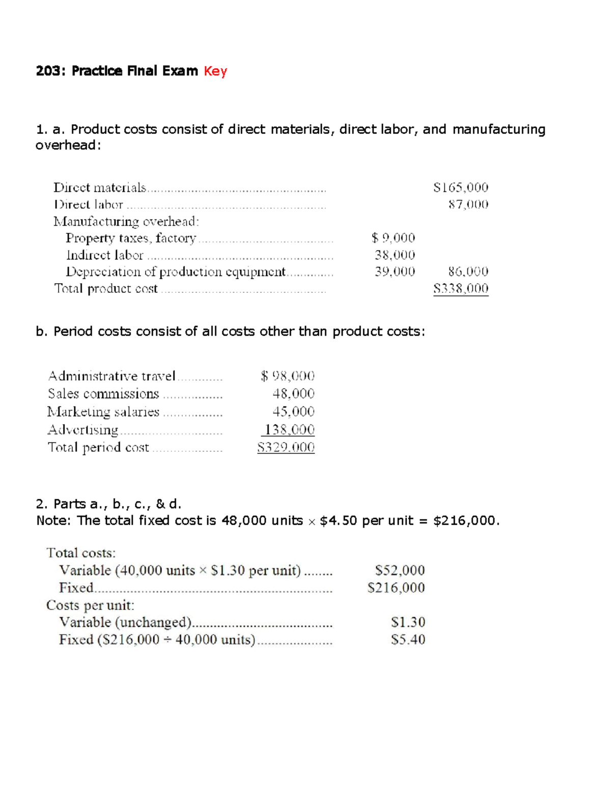 ACCT203 Practice Final Solutions - 203: Practice Final Exam Key a. Product costs consist of ...