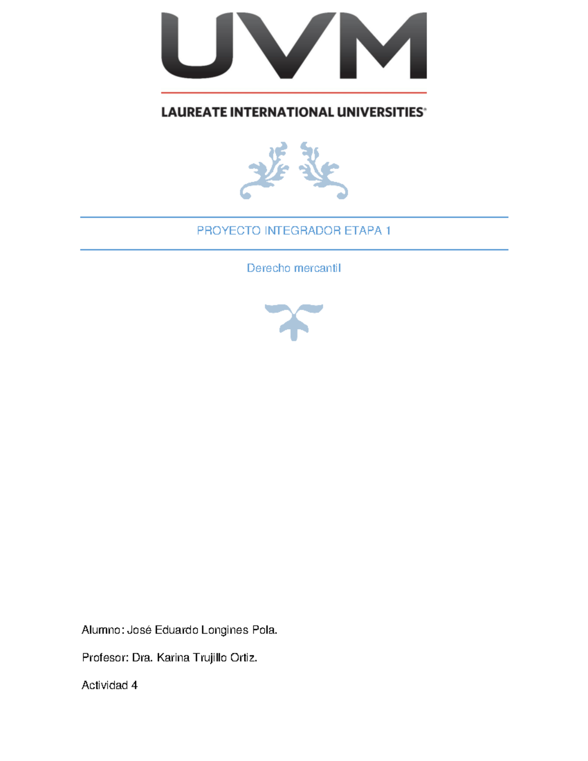A4 JELP - TRABAJO OBLIG - PROYECTO INTEGRADOR ETAPA 1 Derecho mercantil Alumno: José Eduardo ...