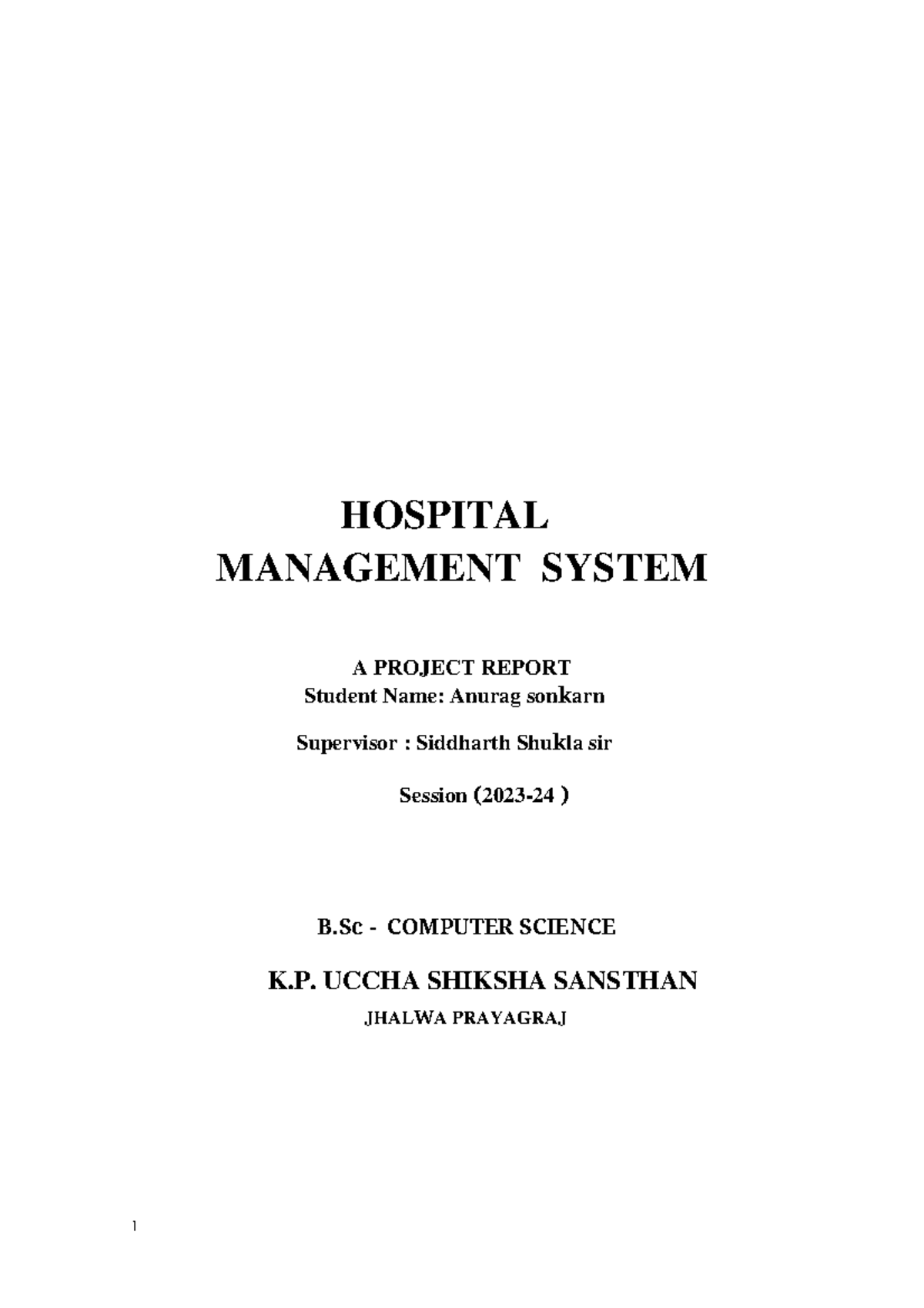 Anurag Copy - HOSPITAL MANAGEMENT SYSTEM A PROJECT REPORT Student Name ...