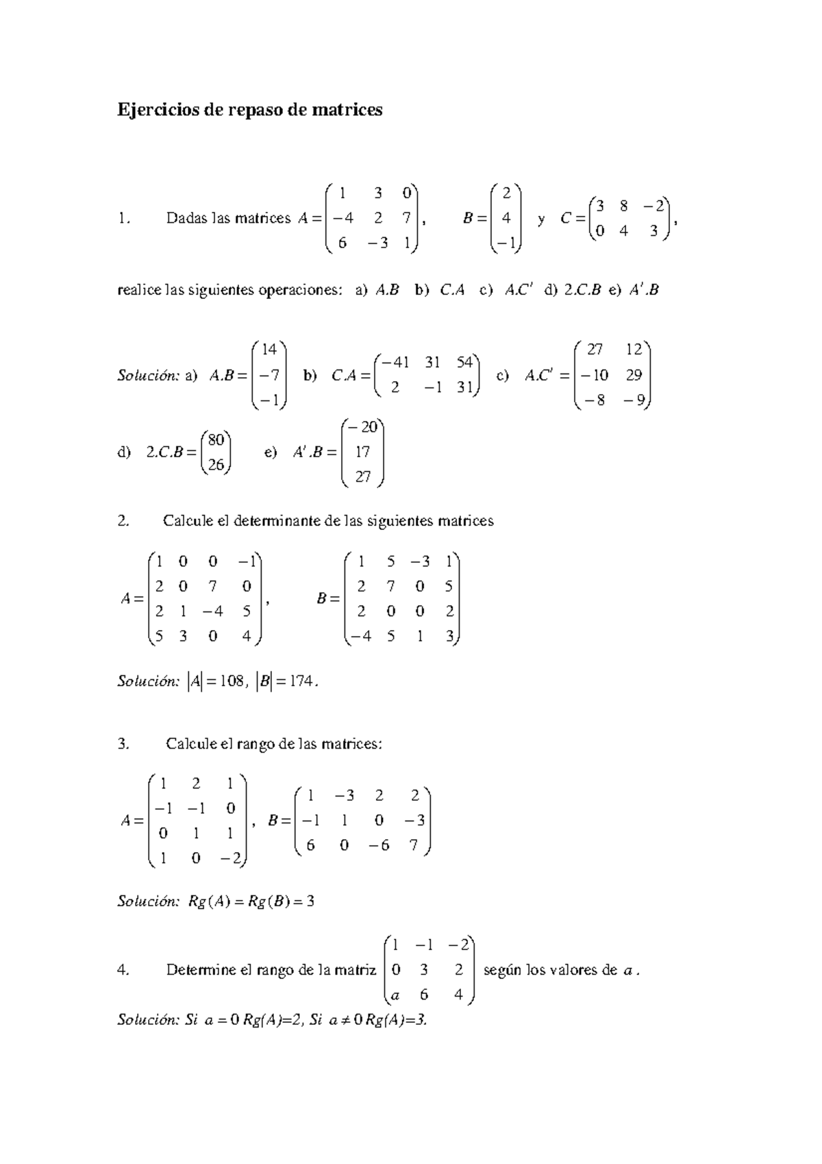 1 Ejercicios de matrices - Ejercicios de repaso de matrices Dadas las matrices − = - Studocu