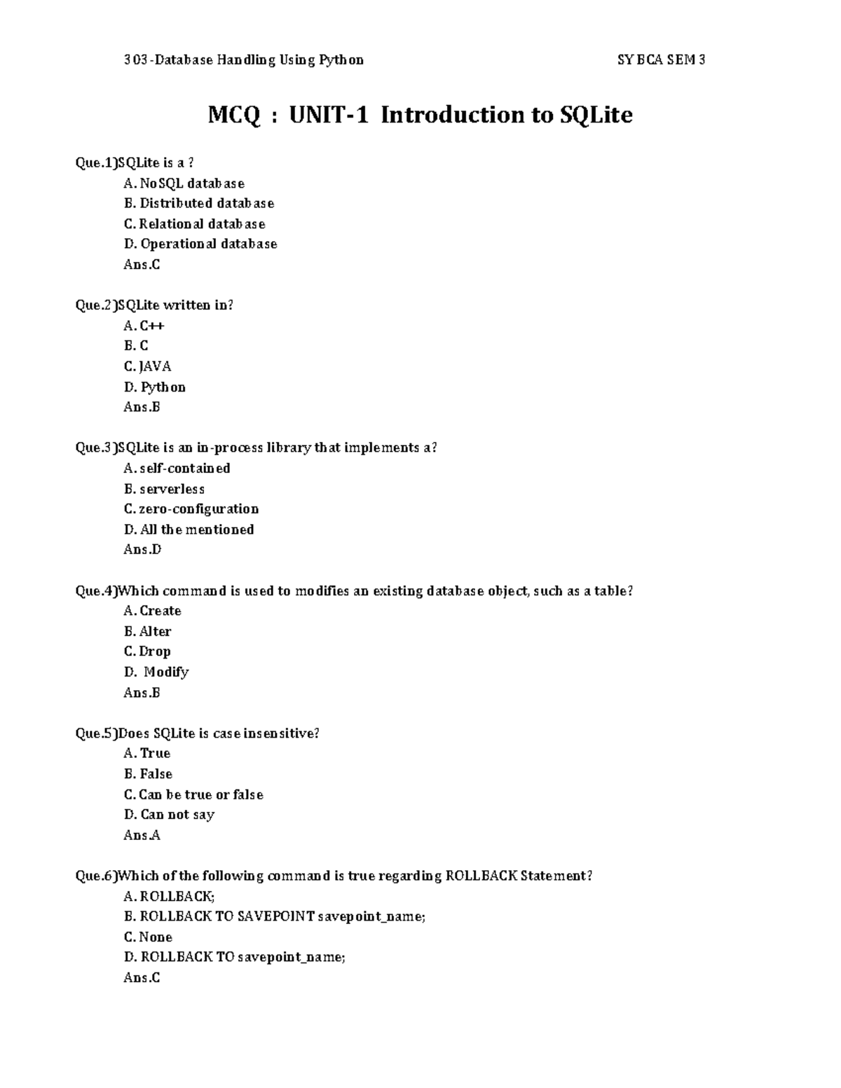 MCQ UNIT 1(dhp ) - MCQ UNIT 1(dhp ) - MCQ : UNIT-1 Introduction to SQLite Que)SQLite is a? A ...