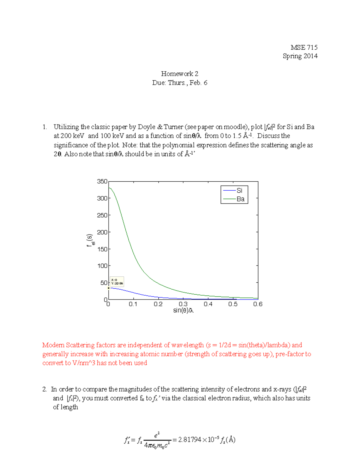 Homework 2 - Solutions - MSE 715 Spring 2014 Homework 2 Due: Thurs., Feb. 6 Utilizing the ...