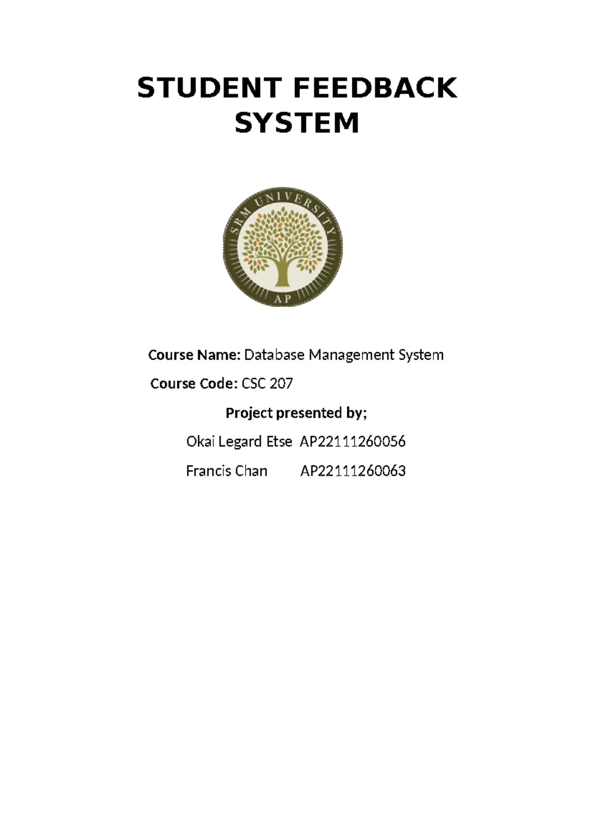 DBMS Project Report - STUDENT FEEDBACK SYSTEM Course Name: Database Management System Course ...