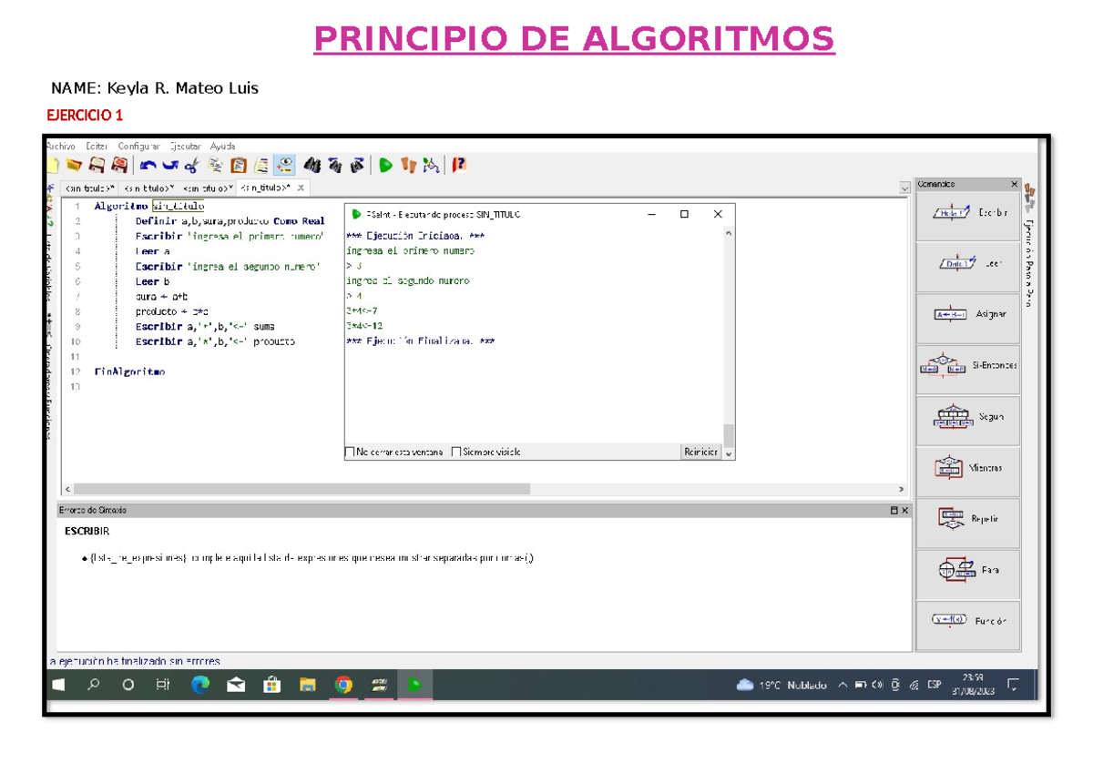 Algoritmo - tarea - Principios de algoritmos - EJERCICIO 1 PRINCIPIO DE ALGORITMOS NAME: Keyla R ...