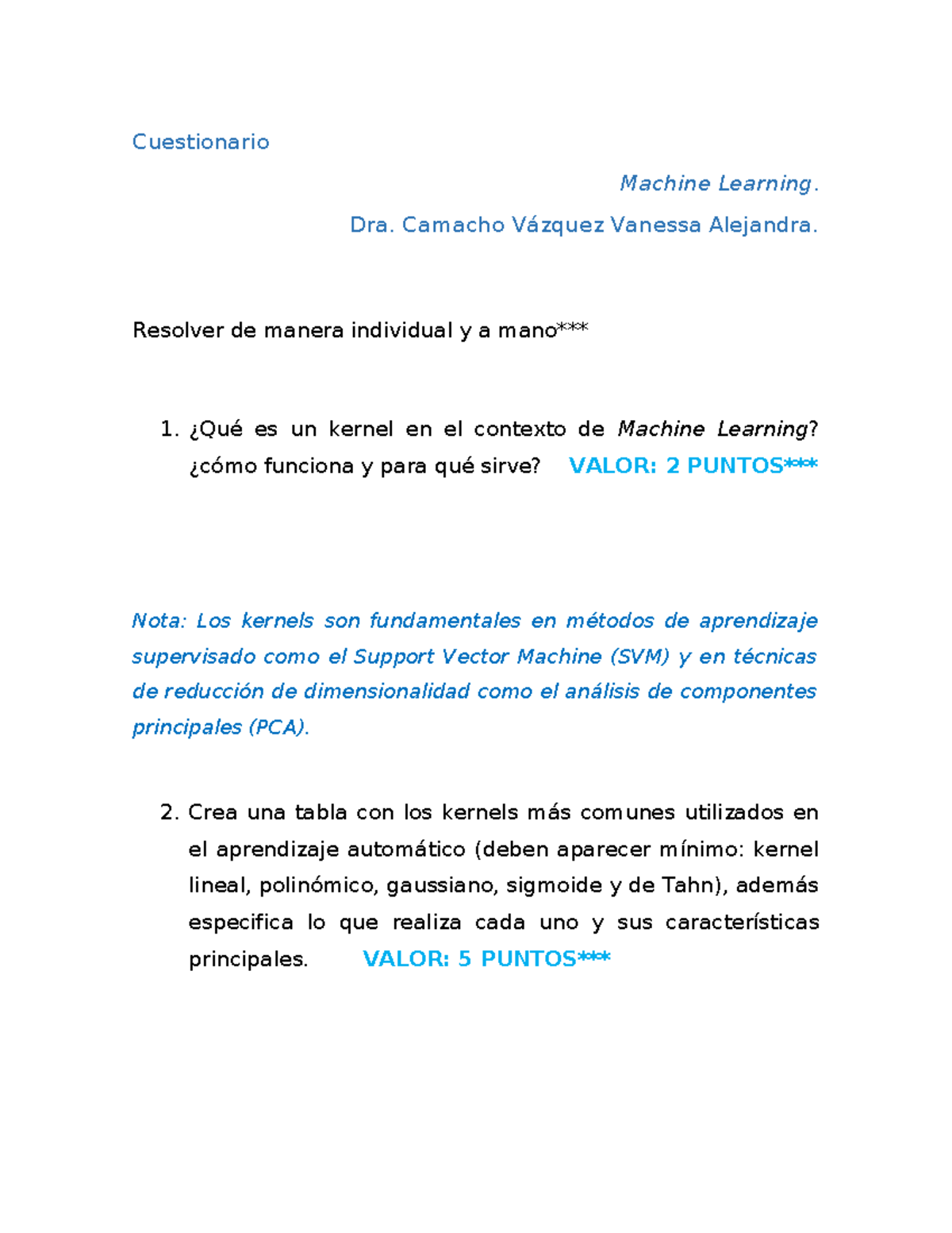 9cuestionario kernel - Cuestionario Machine Learning. Dra. Camacho Vázquez Vanessa Alejandra ...