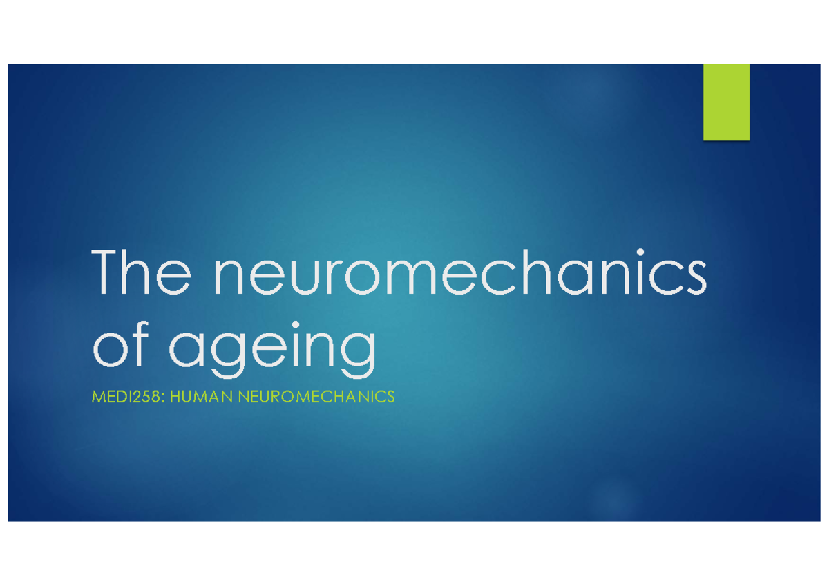 Week 13 - Ageing neuromechanics - The neuromechanics of ageing MEDI258 ...