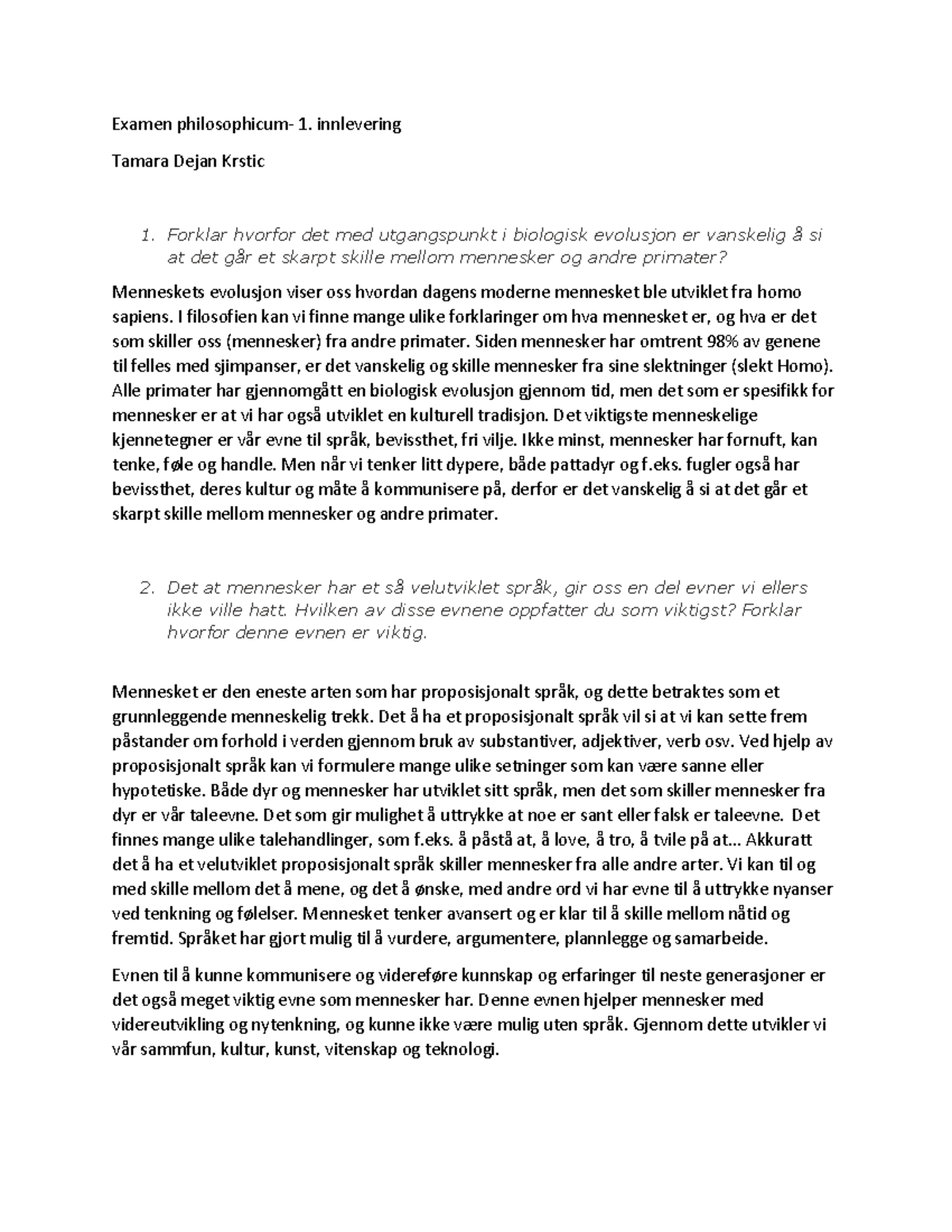 Examen philosophicum, 1 - innlevering Tamara Dejan Krstic 1. Forklar hvorfor det med ...