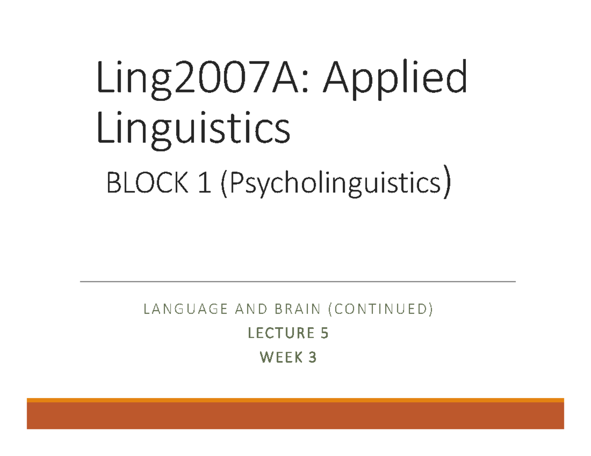 (4)Ling2007 A Week 3 Language and Brain Final - Ling2007A: Applied ...