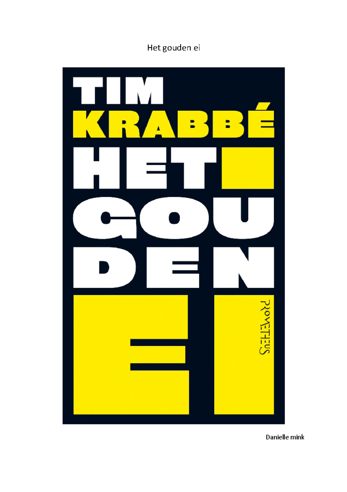 Boekverslag het gouden ei - Het gouden ei Danielle mink Inleiding ...