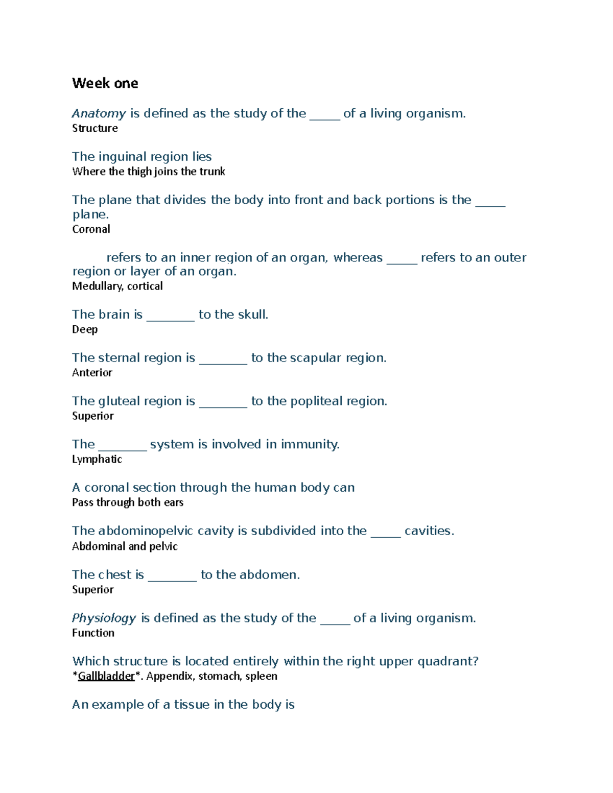 Week one study questions - Week one Anatomy is defined as the study of ...