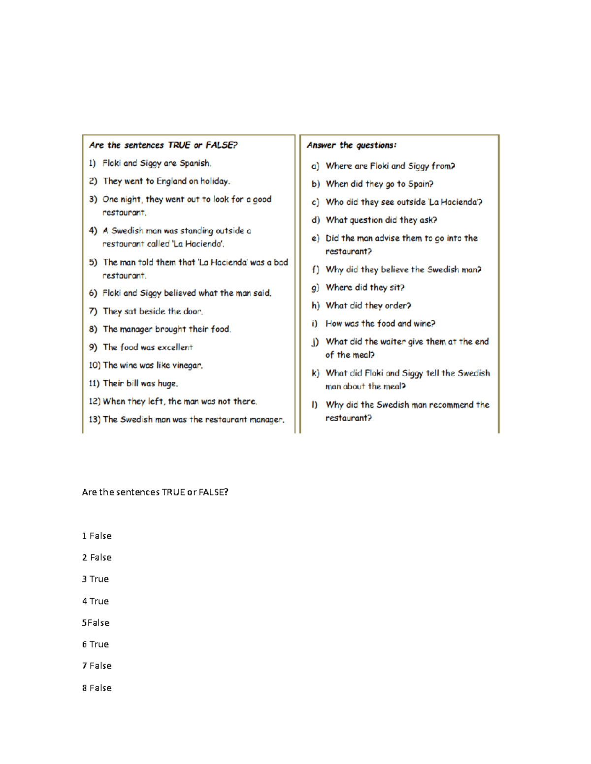 Ingles V 1 - Are the sentences TRUE or FALSE? 1 False 2 False 3 True 4 ...