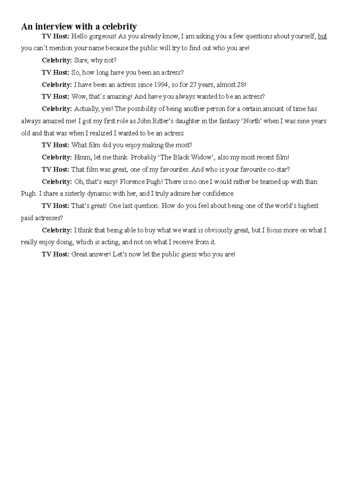 An interview with a celebrity - TV Host: What film did you enjoy making ...