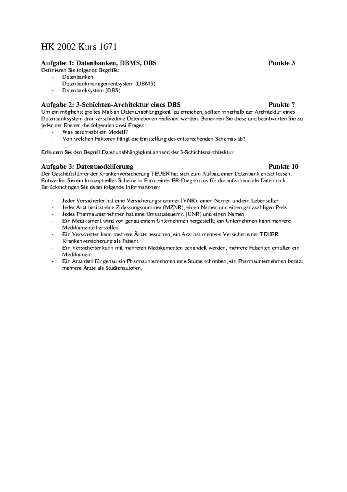 Datenbanken I: Klausur von 2002 - HK 2002 Kurs 1671 Aufgabe 1: Datenbanken, DBMS, DBS Punkte 3 ...