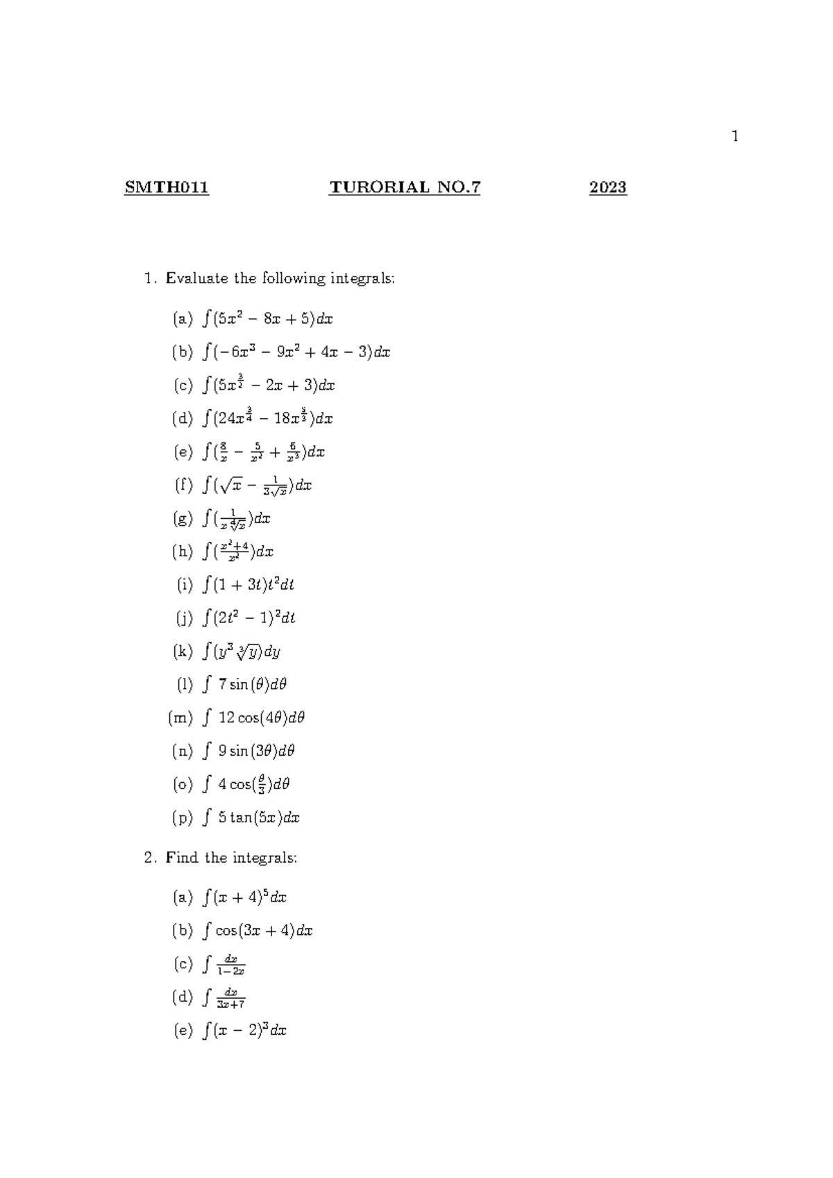 Tutorial 7 - 1 SMTH011 TURORIAL NO 2023 Evaluate the following integrals: (a) ∫ (5x 2 − 8 x + 5 ...