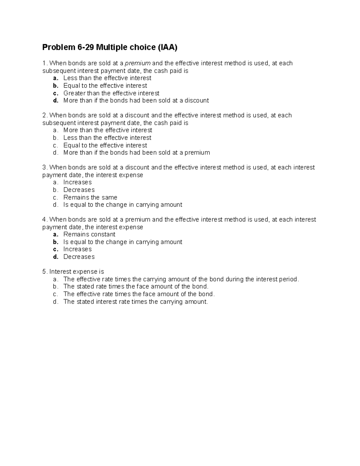 Problem 6-29 Multiple choice (IAA) - Less than the effective interest b. Equal to the effective ...
