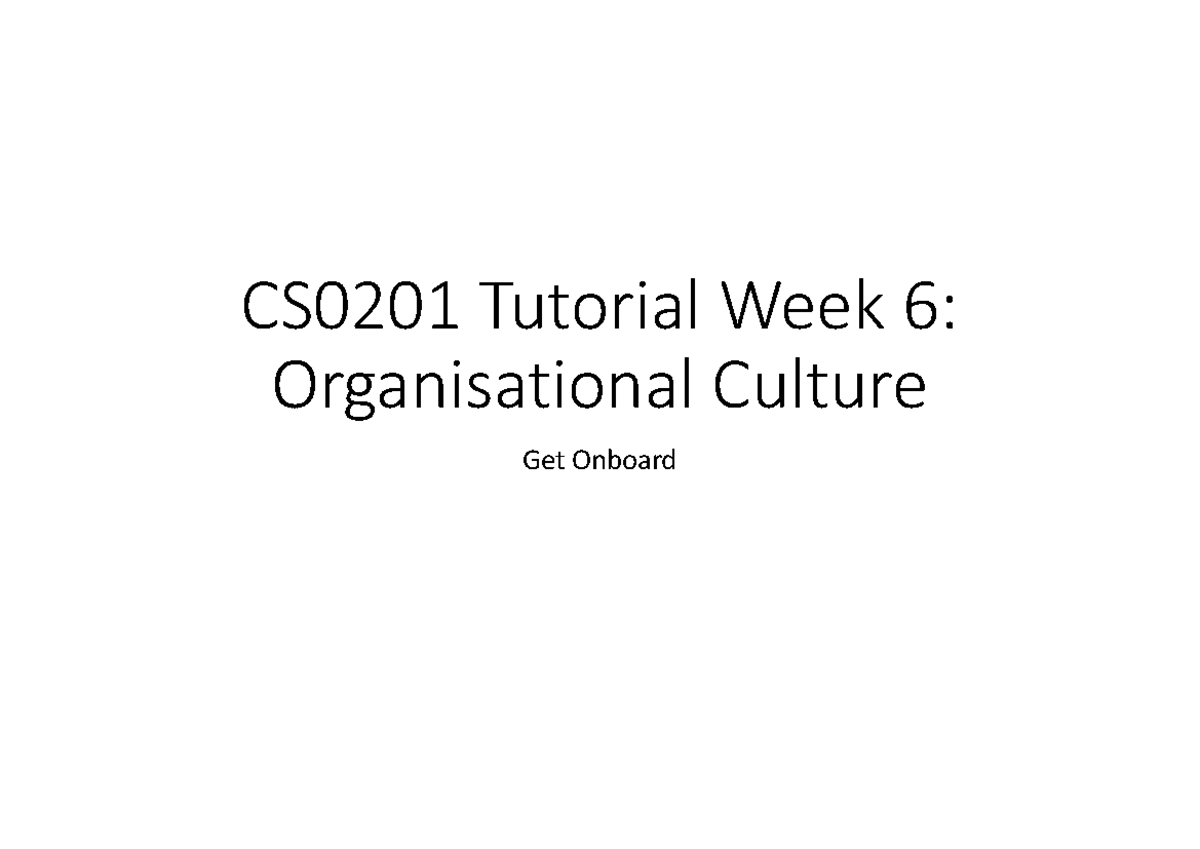 CS0201 F24 Tutorial Week 6 Slides V1 Online - CS0201 Tutorial Week 6 : Organisational Culture ...