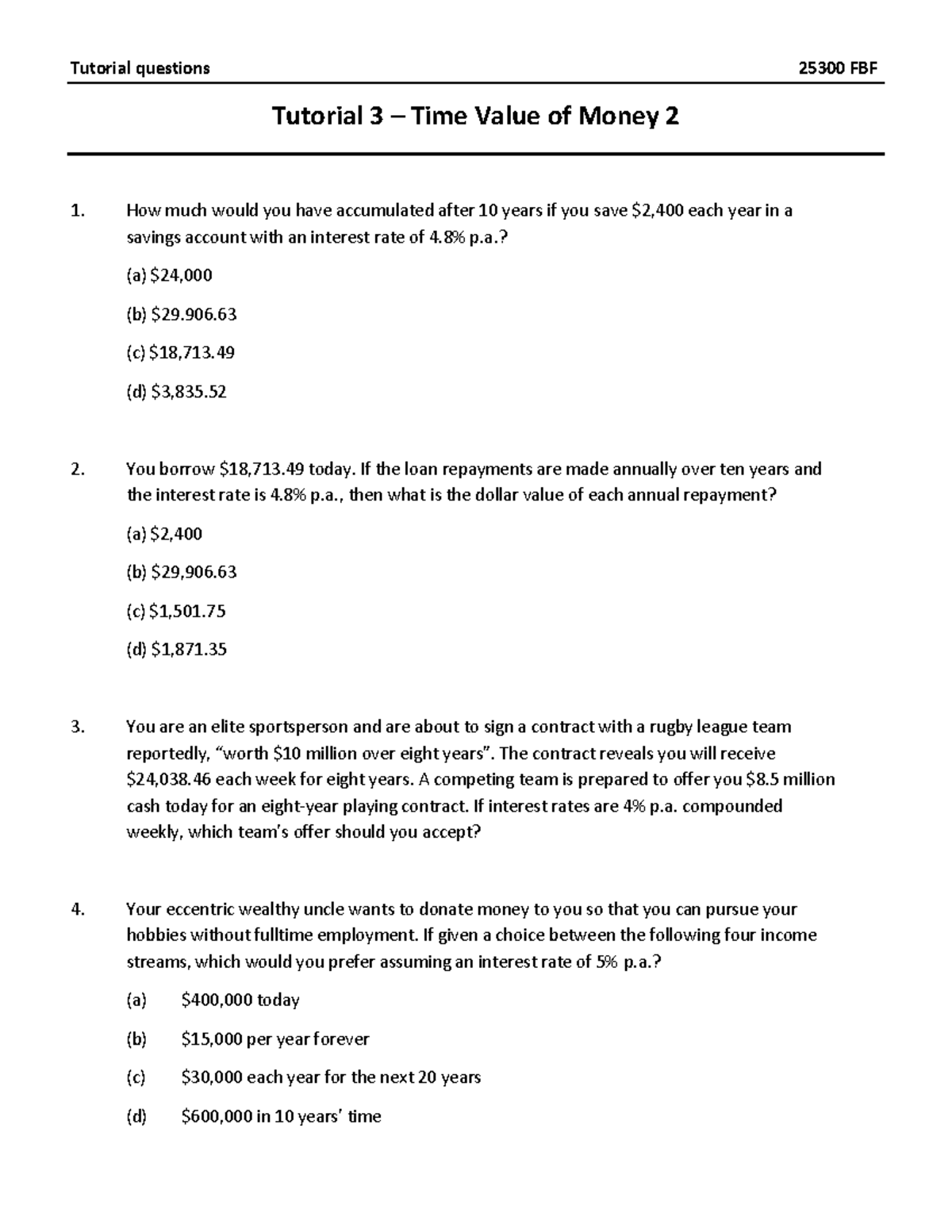 ICQ3-2 - Tutorial questions - Tutorial questions 25300 FBF Tutorial 3 – Time Value of Money 2 ...