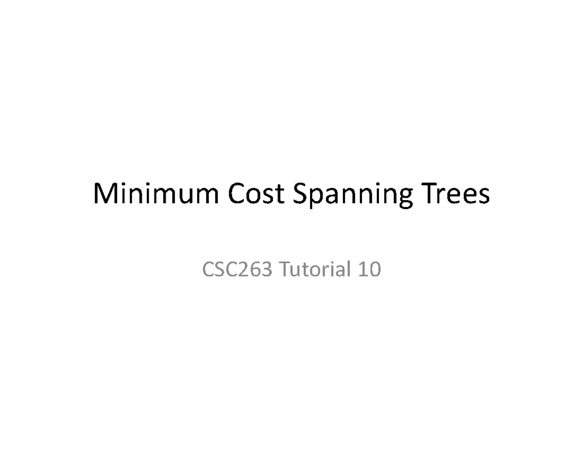 Week10 - Week 10 Tutorial notes for CSC263 - Minimum Cost Spanning ...