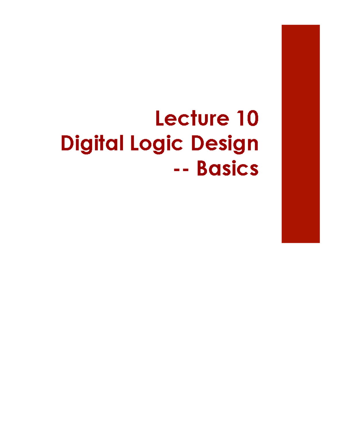 Lecture 10 - DLD - Lecture 10 Digital Logic Design - Basics Logic Design! - Studocu