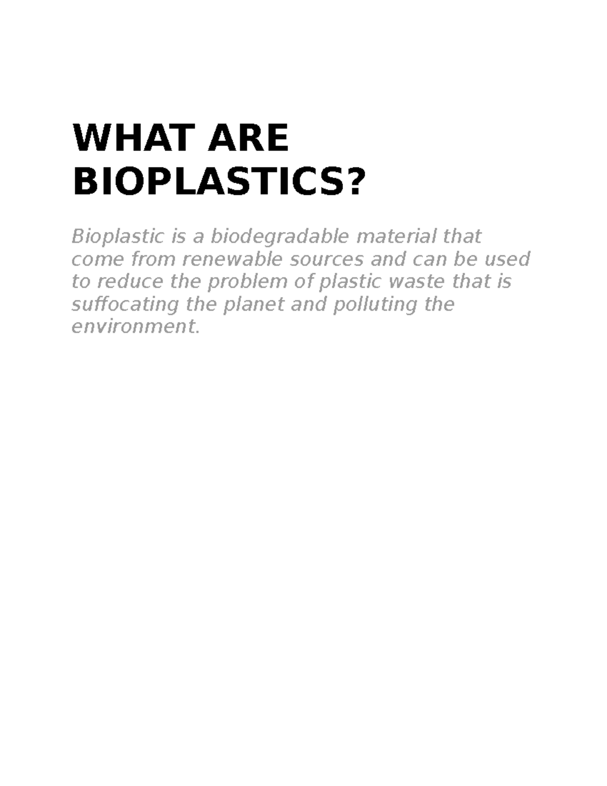 WHAT ARE Bioplastics - WHAT ARE BIOPLASTICS? Bioplastic is a ...