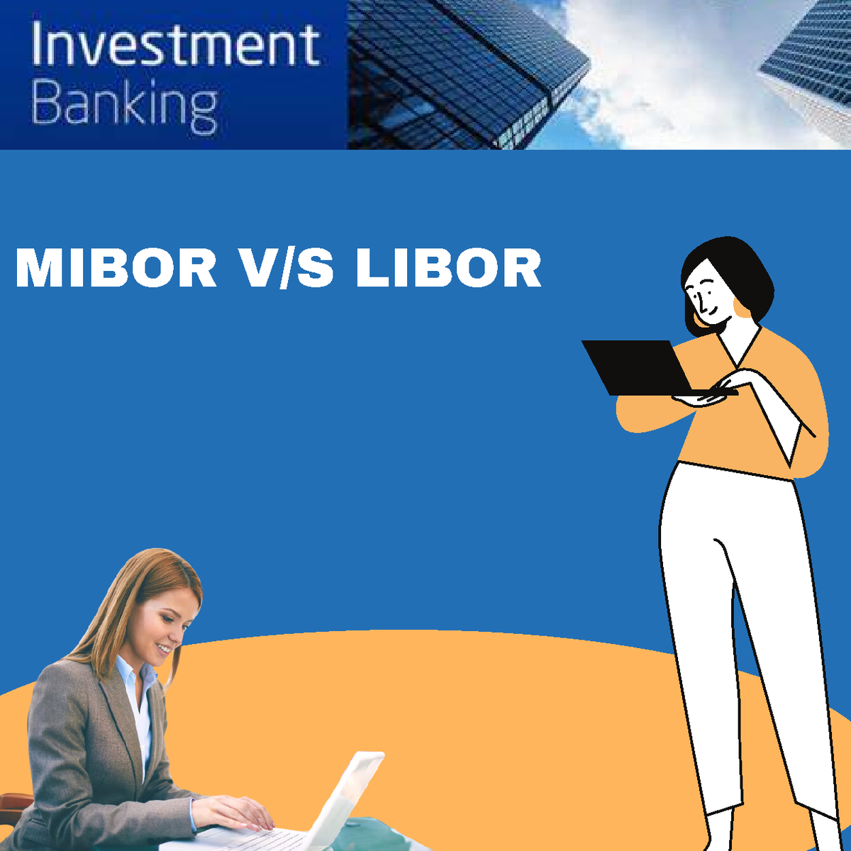 Mibor v s Libor-1 - Minor vs libor - MIBOR V/S LIBOR MIBOR vs. LIBOR ...