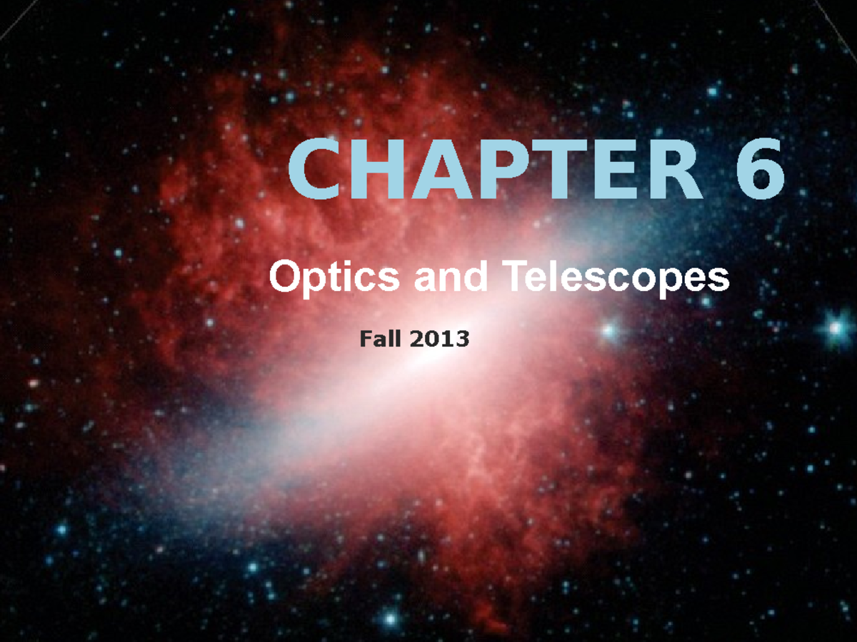 Chapter 6 - Optics and Telescopes. Dr. Stefan Cartledge - CHAPTER 6 ...