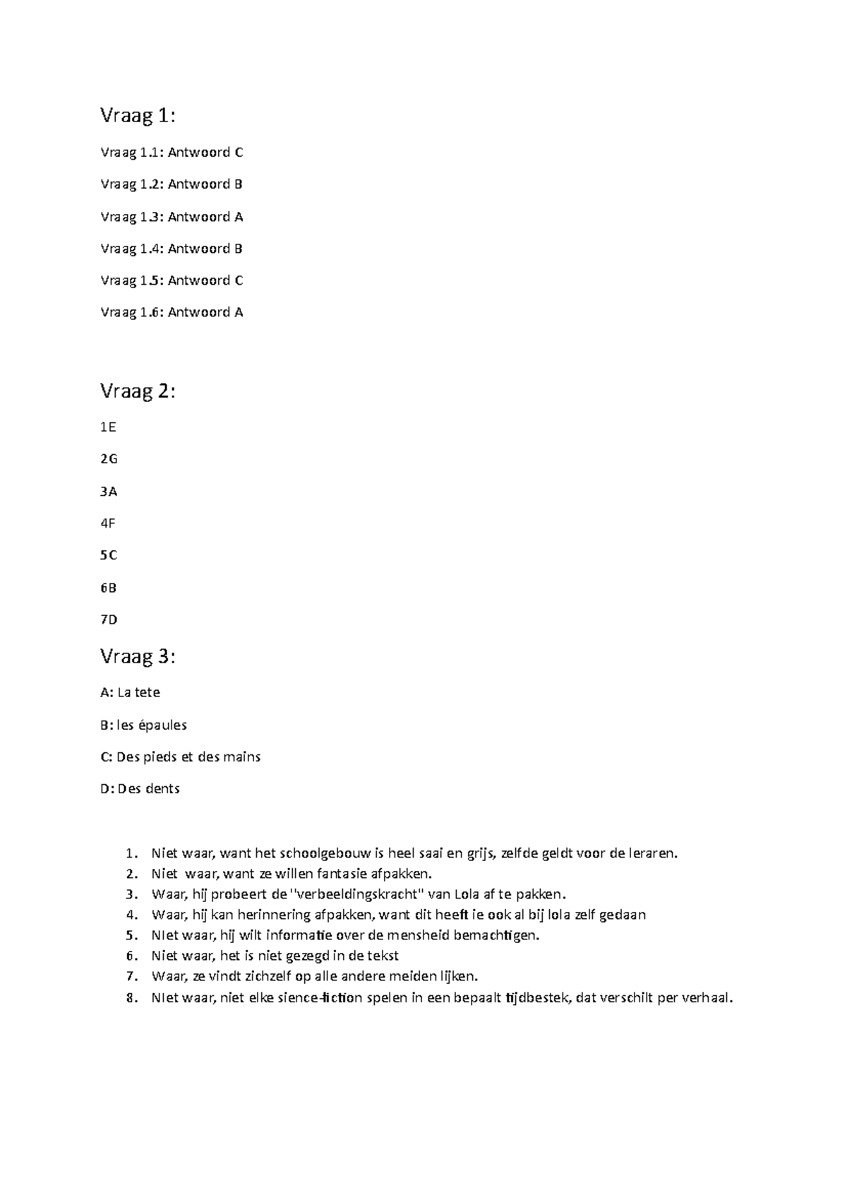 Frans Vragen, a4D Seph Scheen - Vraag 1: Vraag 1 .1: Antwoord C Vraag 1 ...
