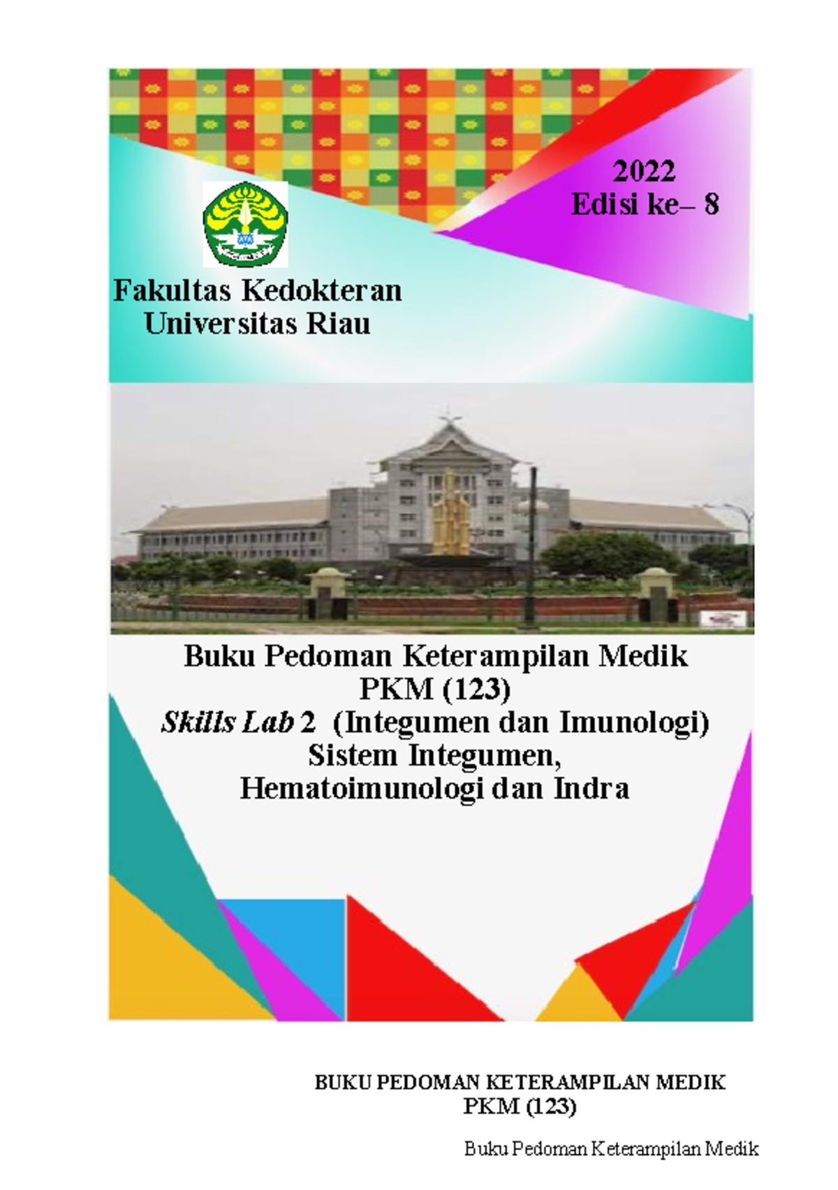 Buku SL 2 - skill lab - BUKU PEDOMAN KETERAMPILAN MEDIK PKM (123) 2022 Edisi ke– 8 Fakultas ...