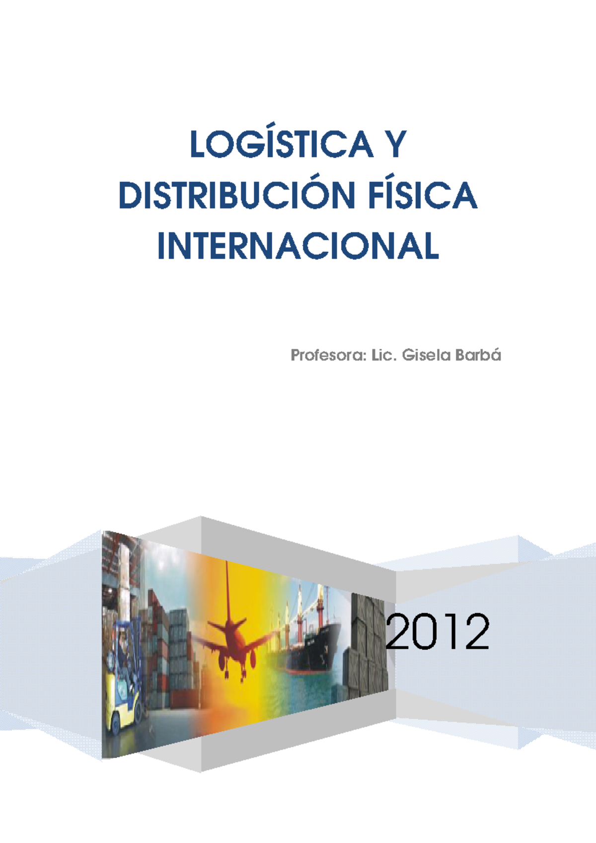 Expedición y Distribucion Fisica - 2012 LOGÍSTICA Y DISTRIBUCIÓN FÍSICA ...