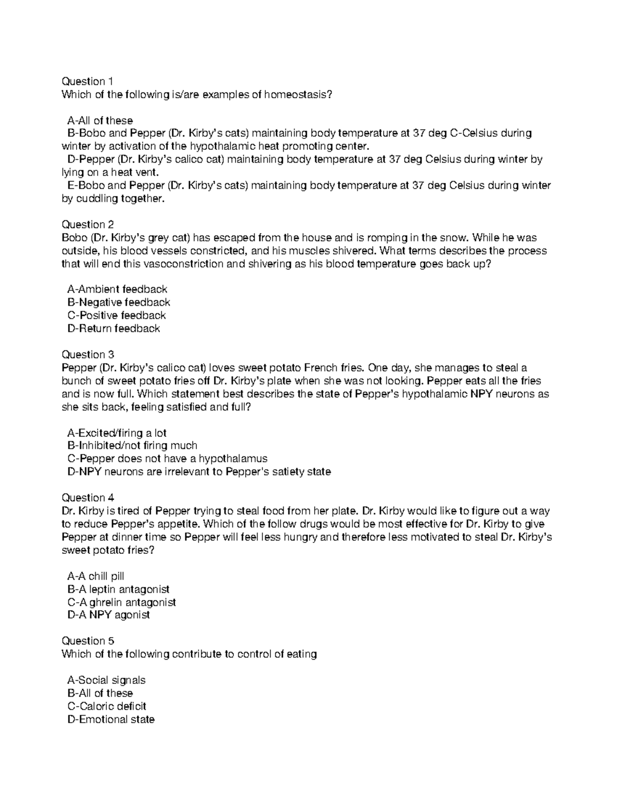Midterm 3 example+answers - Question 1 Which of the following is/are examples of homeostasis? A ...