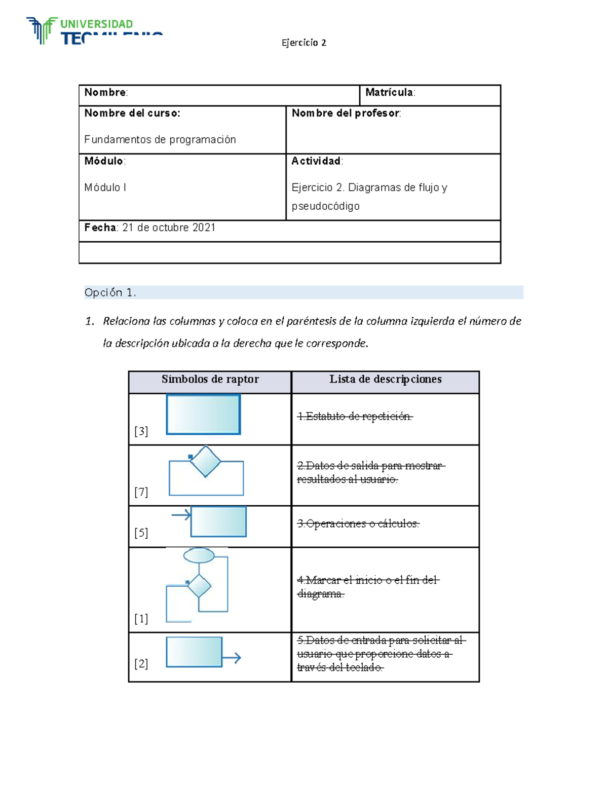 Ejercicio 2. Fundamentos de programación - Nombre: Matrícula: Nombre ...